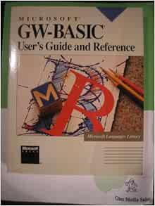 Microsoft GW-Basic: User's Guide and Reference: Microsoft Languages Library: 9781556152603 ...