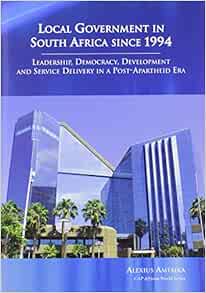 Local Government in South Africa Since 1994: Leadership, Democracy ...