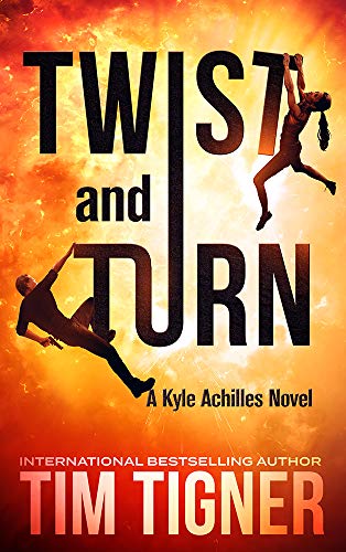Twist and Turn by Tim Tigner (Kyle Achilles #4)