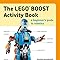 The Lego Boost Activity Book: A Beginner's Guide to Robotics ...