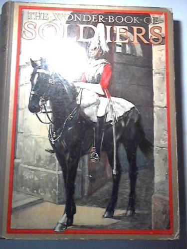 THE WONDER BOOK OF SOLDIERS FOR BOYS AND GIRLS - 6TH EDITION, REVISED ...