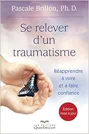 Se relever d'un traumatisme: Amazon.ca: Brillon, Pascale: Books