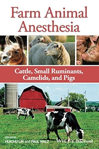 Farm Animal Anesthesia: Cattle, Small Ruminants, Camelids, and Pigs in ...