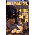 Upchuck and the Rotten Willy: Wallace, Bill: 9780671014155: Amazon.com ...