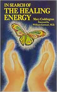 In Search of the Healing Energy: Mary Coddington: 9780892810512: Amazon ...