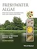 Freshwater Algae: Identification, Enumeration and Use as Bioindicators ...