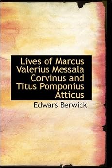 Buy Lives of Marcus Valerius Messala Corvinus and Titus Pomponius ...
