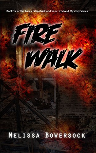 Amazon.com: Fire Walk (A Lacey Fitzpatrick and Sam Firecloud Mystery) (Volume 12) (9781719438186 ...