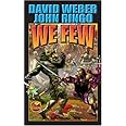 We Few: Weber, David, Ringo, John: 9781416520849: Amazon.com: Books