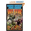 We Few: David Weber, John Ringo: 9781416520849: Amazon.com: Books