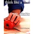 Think Like a Chef: Tom Colicchio, Danny Meyer: 9780609604854: Books ...