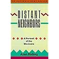 Distant Neighbors: A Portrait of the Mexicans: Riding, Alan ...