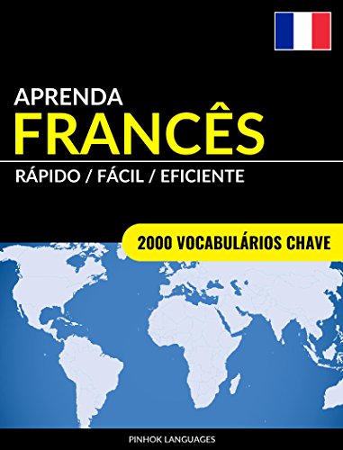 Aprenda Francês - Rápido / Fácil / Eficiente: 2000 Vocabulários Chave ...