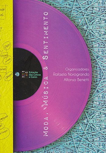 Moda, Música & Sentimento PDF Rafaela Norogrando, Alfonso Benetti