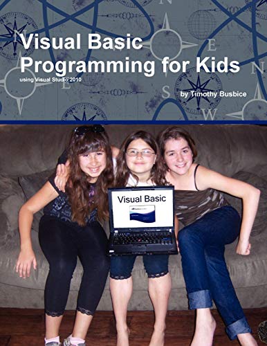 Visual Basic Programming for Kids: Busbice, Timothy: 9780557487035 ...