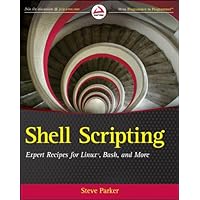 Shell Scripting: Expert Recipes for Linux, Bash, and more: Parker, Steve: 9781118024485: Amazon ...