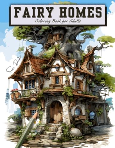 Fairy Homes Coloring Book for Adults: A Whimsical Fantasy Journey ...