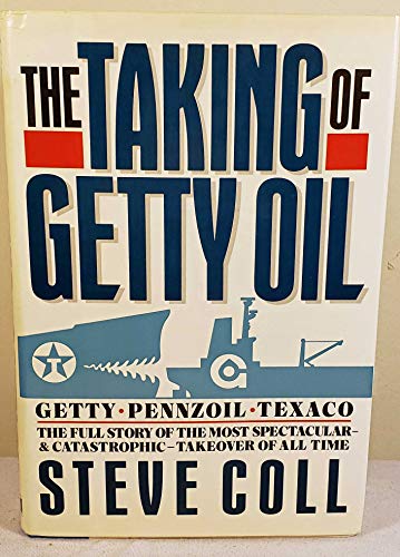 The Taking of Getty Oil Getty-Pennzoil-Texaco The Full Story of the ...