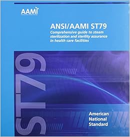 ANSI/AAMI ST79: 2010 & A1:2010 & A2:2011 & A3:2012 & A4:2013: Comprehensive Guide to Steam ...