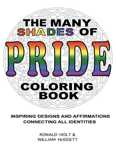 The Many Shades of PRIDE Coloring Book: Inspiring Designs and ...