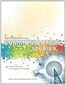 Introduction to Communication Studies: Traditional and Contemporary ...