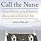 Call the Nurse: True Stories of a Country Nurse on a Scottish Isle ...