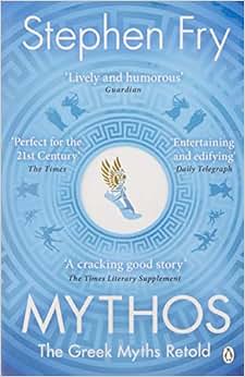 Mythos: A Retelling of the Myths of Ancient Greece: Stephen Fry: Amazon ...
