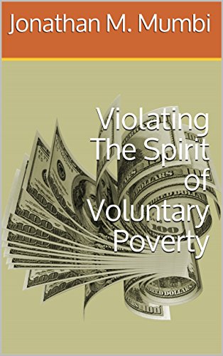 Violating The Spirit of Voluntary Poverty: How Not To Do It!: Jonathan ...