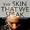 The Skin That We Speak: Thoughts on Language and Culture in the ...