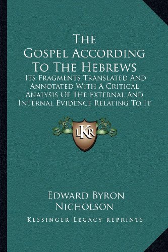 The Gospel According To The Hebrews: Its Fragments Translated And ...