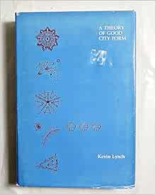 A Theory of Good City Form: Lynch, Kevin: 9780262120852: Amazon.com: Books