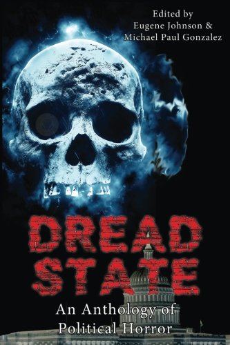 Dread State - A Political Horror Anthology: Morton, Lisa, Gonzalez ...
