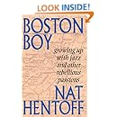 Boston Boy: Growing up with Jazz and Other Rebellious Passions: Nat ...