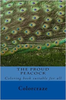 Amazon.com: The Proud Peacock: Be as proud as a Peacock with this ...