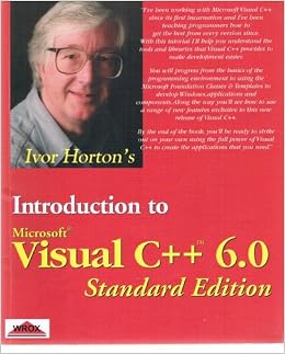 Ivor Horton's Introduction to Microsoft Visual C++ 6.0: I Horton ...