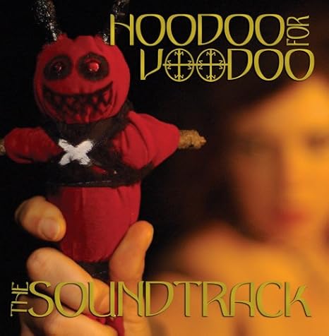 Hoodoo For Voodoo: - Hoodoo For Voodoo: The Motion Picture Soundtrack ...