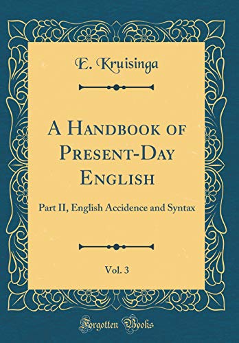 A Handbook of Present-Day English, Vol. 3: Part II, English Accidence ...