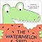 The Watermelon Seed [Board Book]: Greg Pizzoli: 9781484712368: Amazon ...