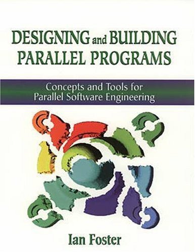 Designing and Building Parallel Programs: Concepts and Tools for ...