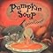 Pumpkin Soup: Cooper, Helen, Cooper, Helen: 9780374361648: Amazon.com ...