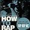 How to Rap: The Art and Science of the Hip-Hop MC: Edwards, Paul, Rap ...