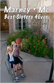 Marney + Me Best Sisters 4Ever: Aleisha Gore: 9780615566207: Amazon.com ...