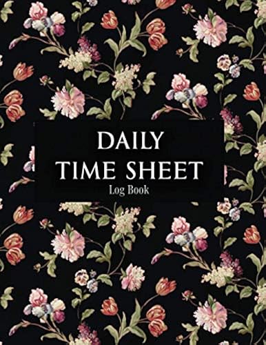 Daily Time Sheet Log Book: Undated Timesheet Log Book To Record Time ...