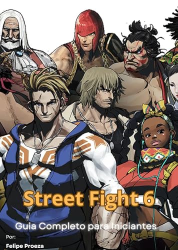 Street Fighter 6 Guia para Iniciantes - eBook, Resumo, Ler Online e PDF ...