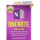 OneNote: OneNote User Guide - The Definitive Guide to Learn the Essentials of OneNote in No Time ...