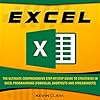 Excel: The Ultimate Comprehensive Step-By-Step Guide to Strategies in ...