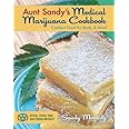 Aunt Sandy's Medical Marijuana Cookbook: Comfort Food for Mind and Body ...