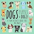 Dogs, Puppies and Dogs!: A Fun Activity Book for Kids and Dog Lovers ...