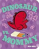 Dinosaur vs. Bedtime (Board Book) (A Dinosaur vs. Book): Bob Shea ...