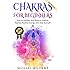 Chakras for Beginners: 101 Things You Need To Know About Chakras. The ...